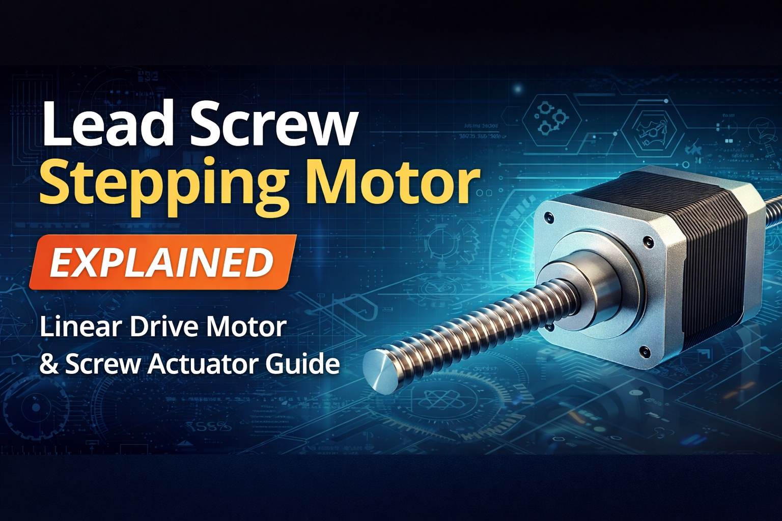 Lead Screw Stepping Motor Explained – Linear Drive Motor & Screw ...