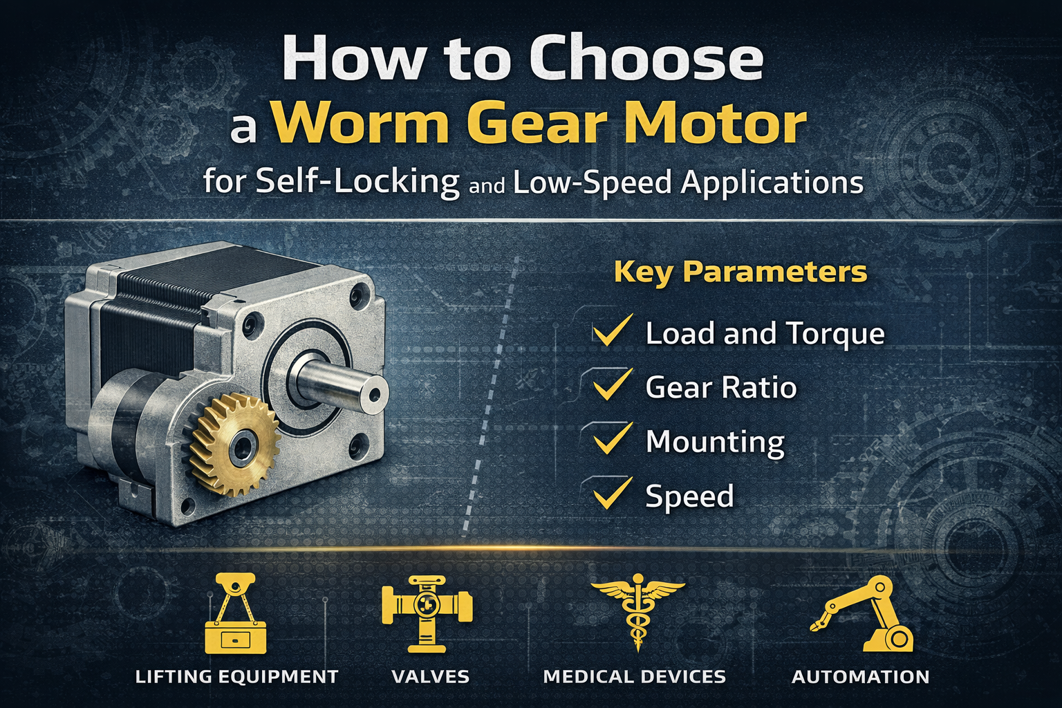 Worm Gear Motor Guide: Self-Locking, Design & Applications